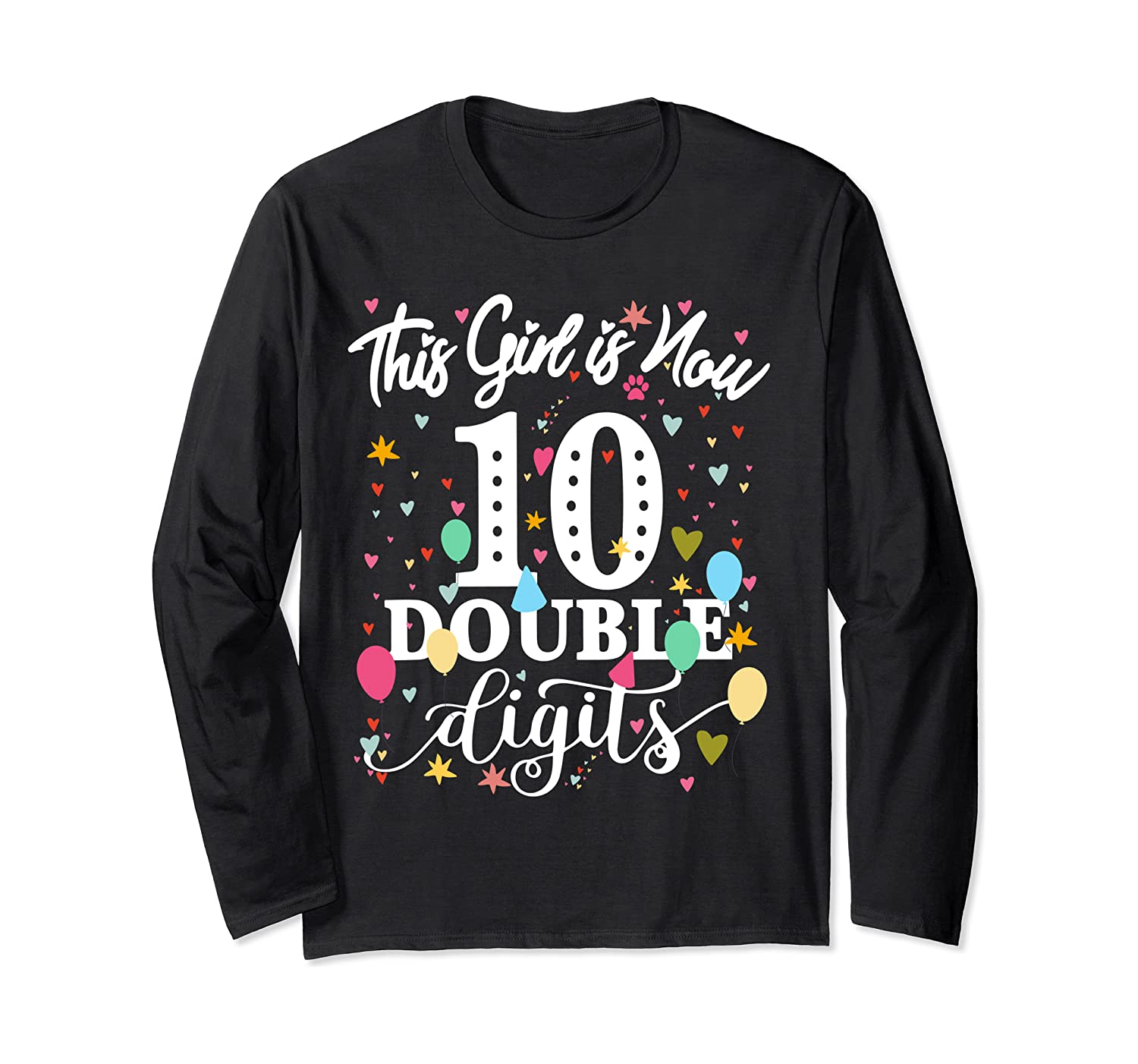 10th Birthday Gifts Shirt This Girl Is Now 10 Double Digits Long Sleeve 