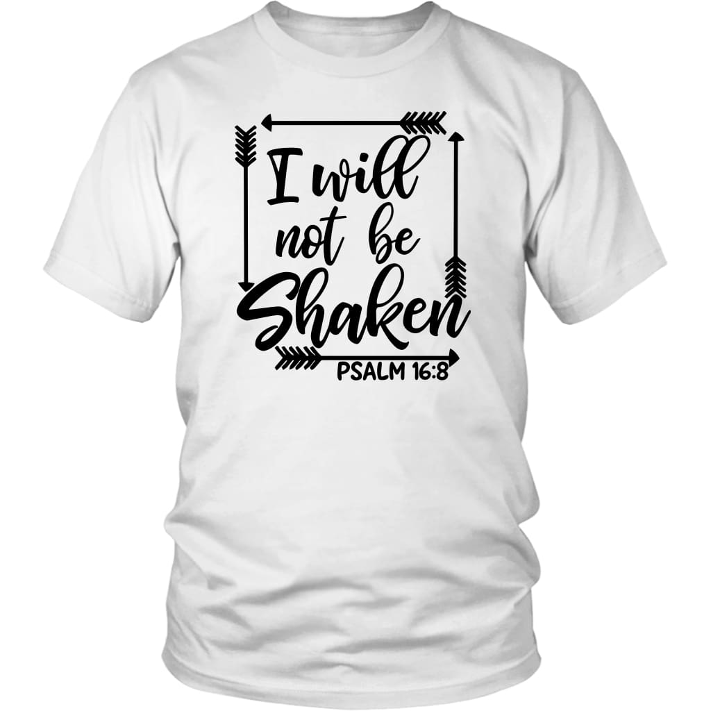 I Will Not Be Shaken Psalm 168 Bible Verse T Shirt I Will Not Be Shaken Psalm 168 Bible Verse T Shirt