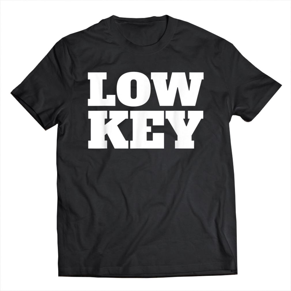Low Key Low Key